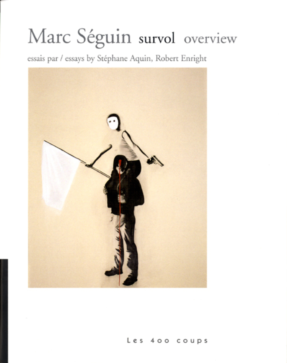 Marc Séguin: survol / Overview - Somme Toute